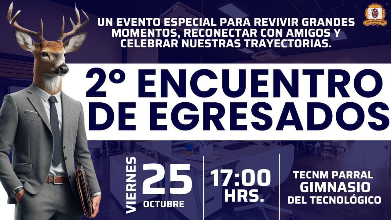 TecNMParral » Segundo Encuentro de Egresados del Tecnológico de Parral